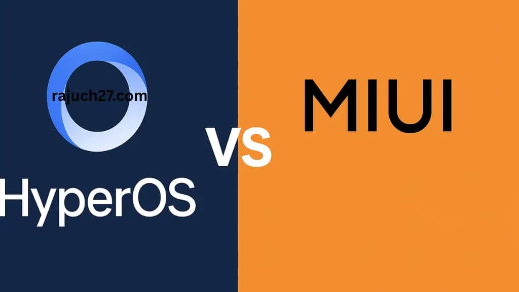 What is the difference between HyperOS and MIUI? - Rajuch27